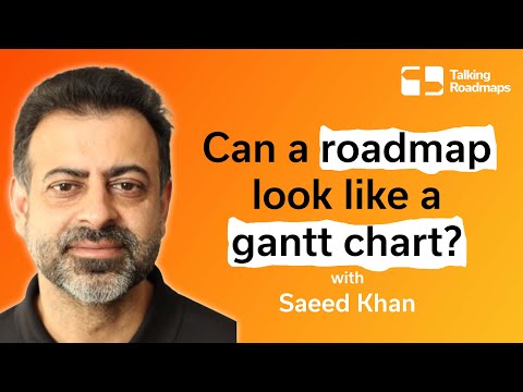 Can a roadmap look like a gantt chart? - Saeed Khan