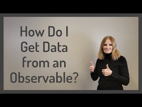 How Do I Get Data from an Observable?