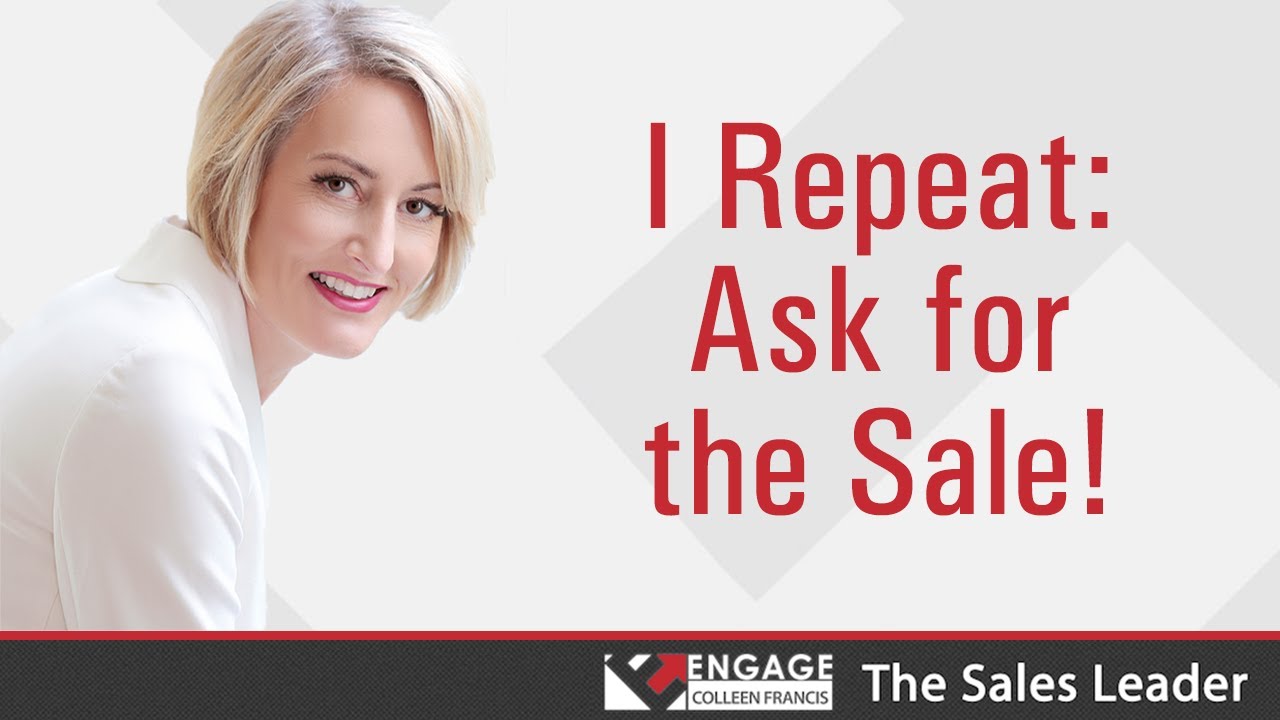 I Repeat: Ask for the Sale! | Sales Strategies