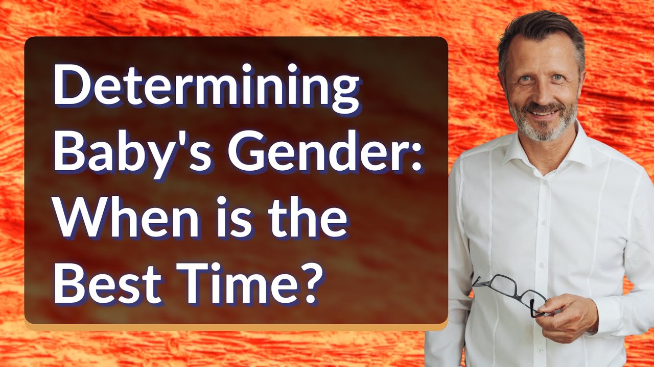 Determining Baby's Gender: When is the Best Time?