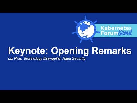 Keynote: Opening Remarks - Liz Rice, Technology Evangelist, Aqua Security