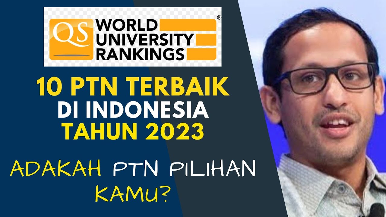 10 PTN TERBAIK DI INDONESIA TAHUN 2023 VERSI QS WORLD UNIVERSITY RANKINGS