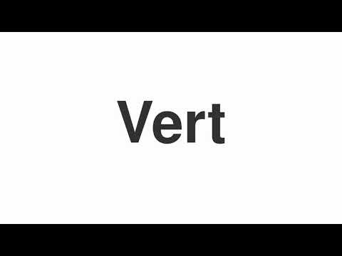 How to Pronounce "Vert"