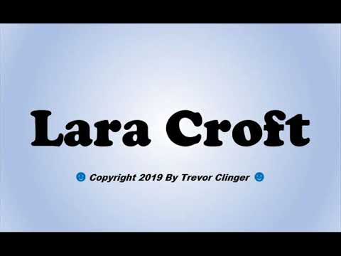 How To Pronounce Lara Croft (Tomb Raider)