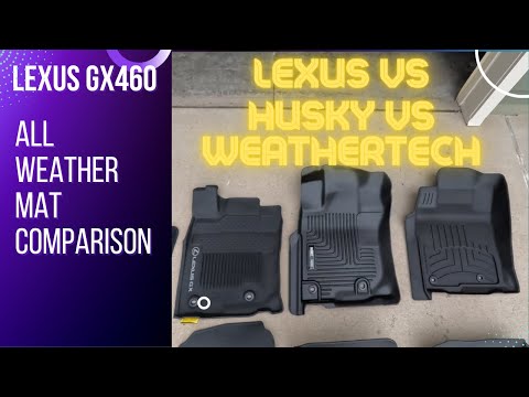 Lexus GX460 All Weather Mats Comparison Husky vs WeatherTech vs Lexus