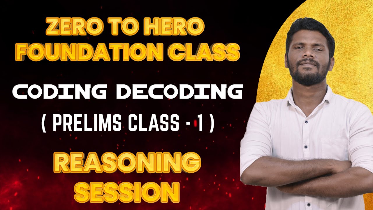 ZERO TO HERO FOUNDATION CLASS | CODING DECODING - PRELIMS | REASONING CLASS - 1 | MR.JACKSON
