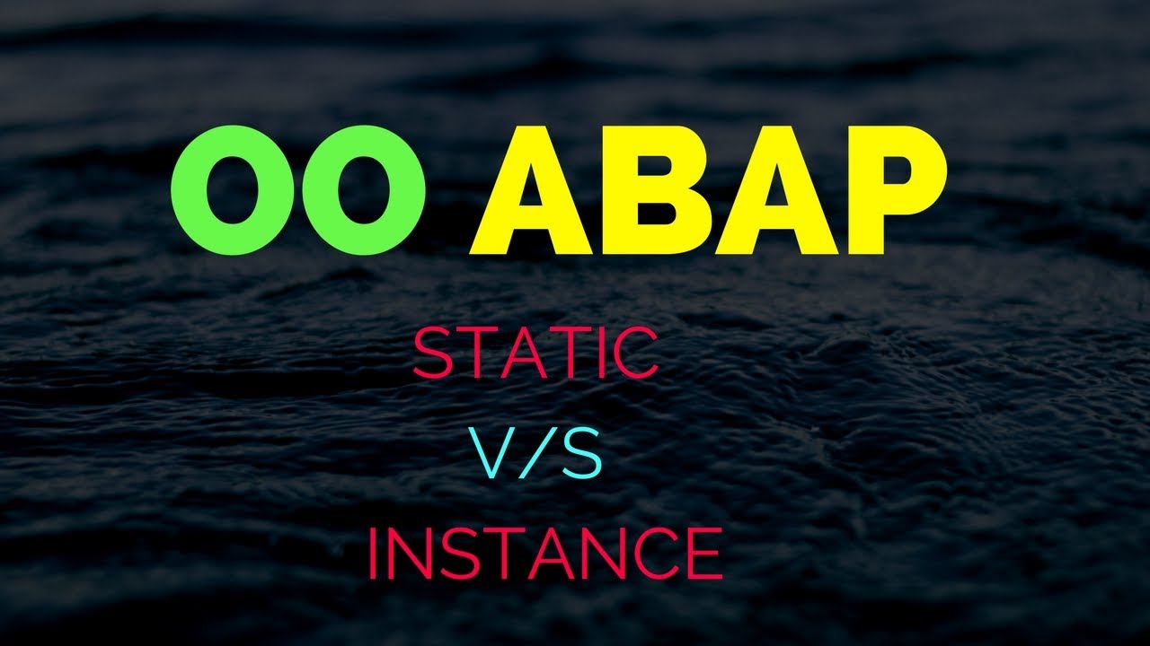 SAP ABAP: OO ABAP--Static V/S Instance?