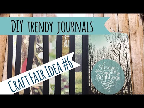 Craft Fair Idea #6 | Trendy Journals | 2017