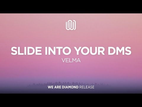 VELMA - Slide Into Your DMs