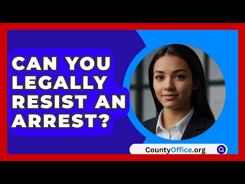 Can You Legally Resist An Arrest? - CountyOffice.org