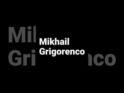How to pronounce Mikhail Grigorenco