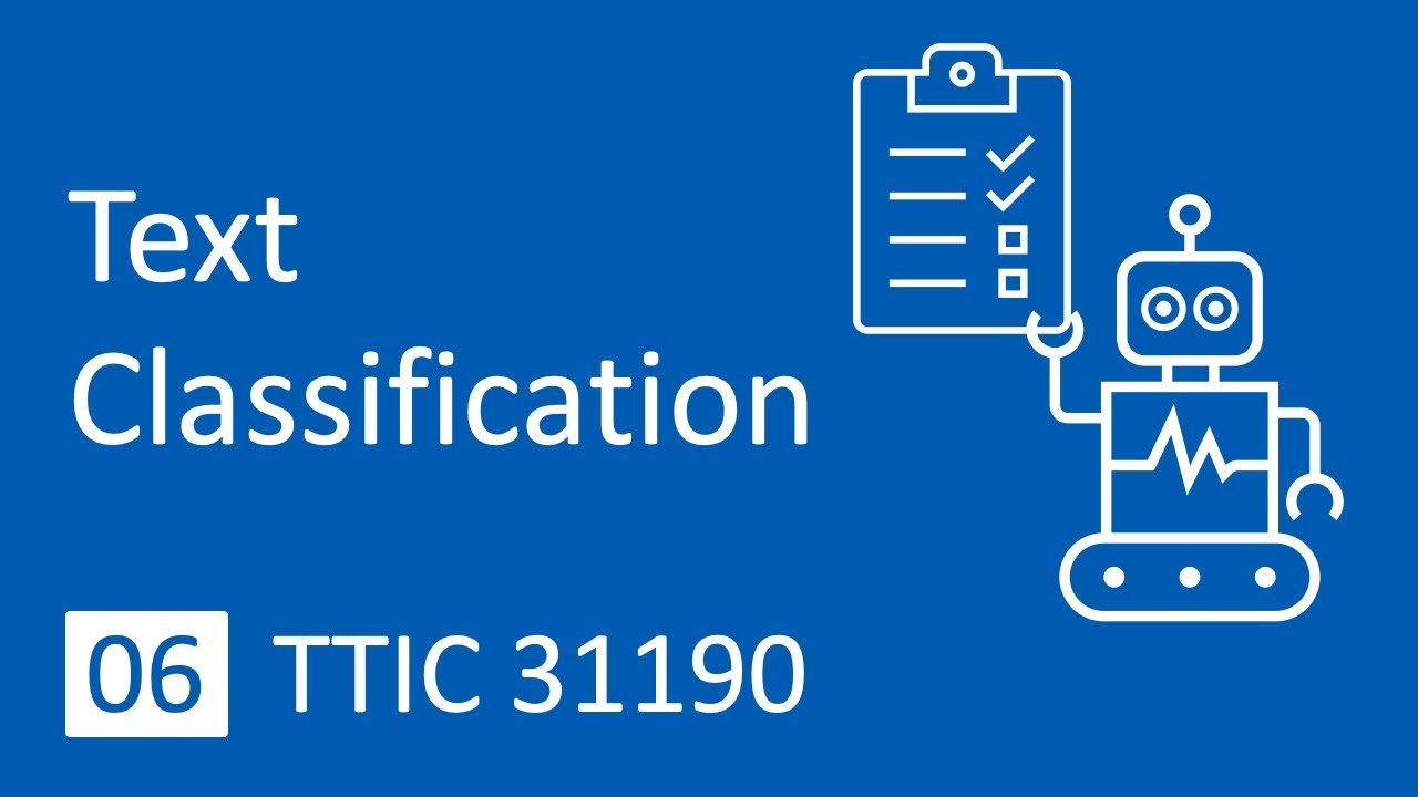 06 | Text Classification | TTIC 31190 (NLP) - Fall 2020