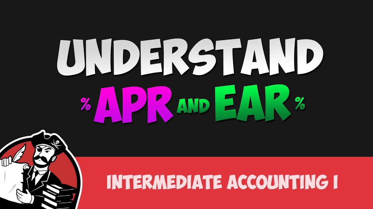 APR and EAR Differences and Calculation (Intermediate Accounting I #7)