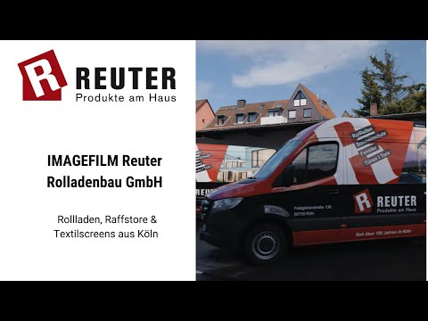 Rollladen, Raffstoren &Textilscreens aus Köln: Reuter Rolladenbau GmbH(2024) [Imagefilm]