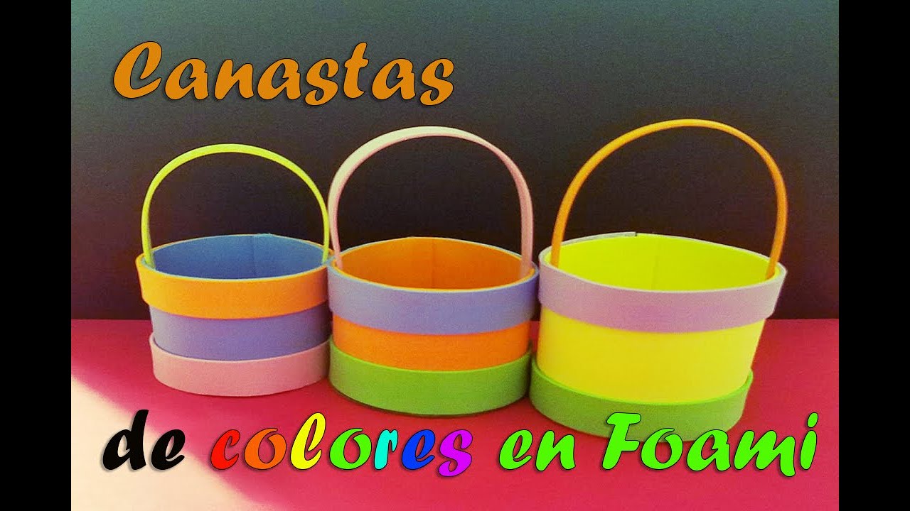 Facilarte Manualidades - Canastas de colores en Foami