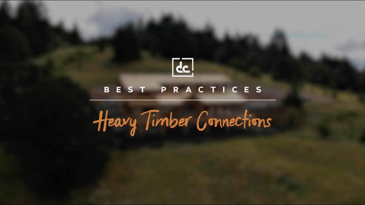 DC Best Practices | Heavy Timber Connections