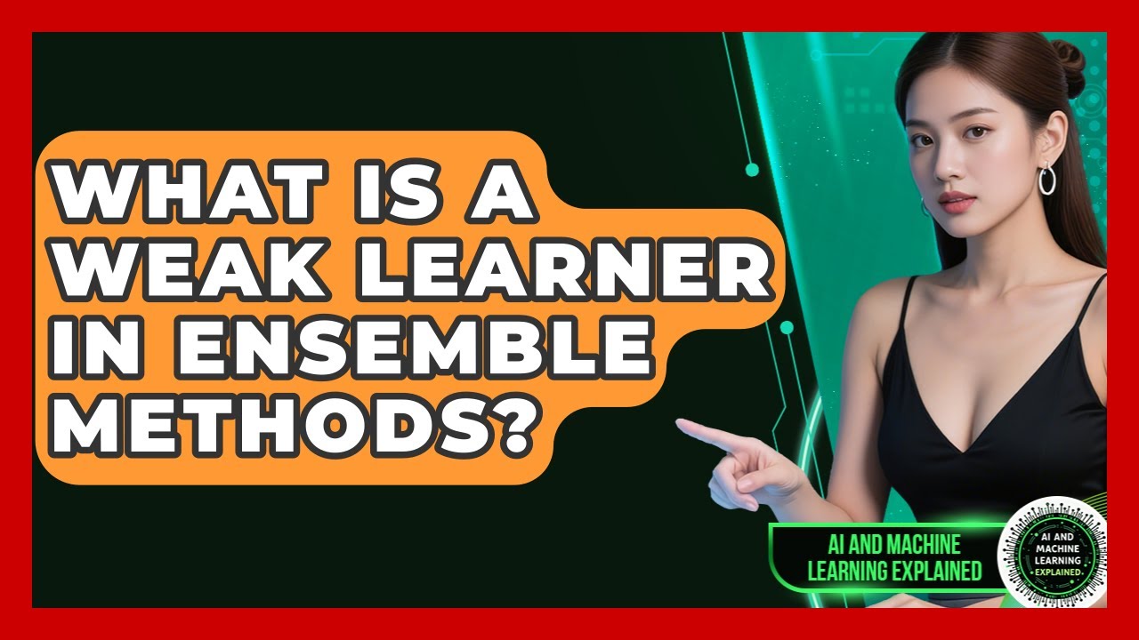 What Is A Weak Learner In Ensemble Methods? - AI and Machine Learning Explained