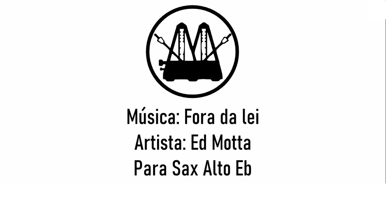 Fora da lei | Ed Motta | Sax Alto | Sheet Music | Partitura | Eb | Play Along