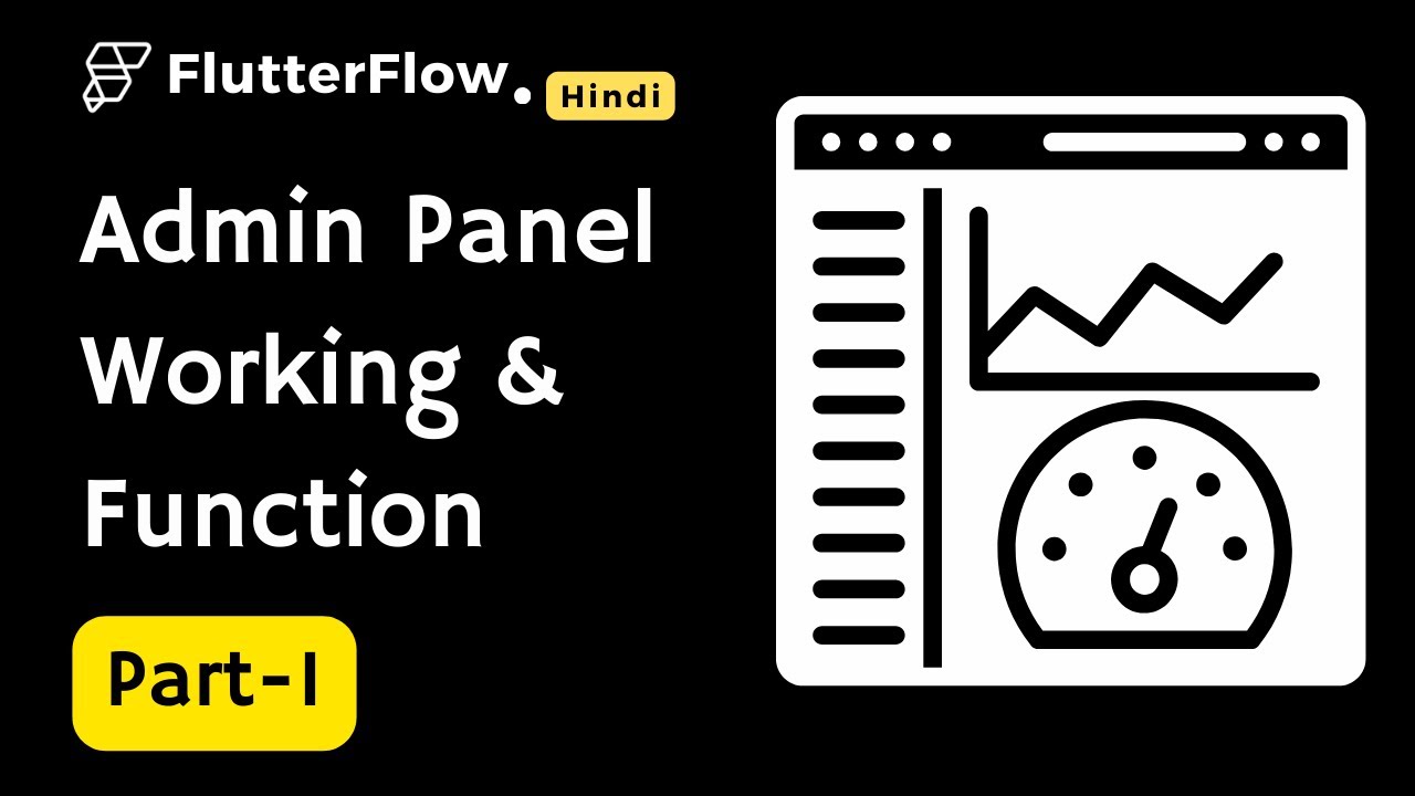 Flutterflow tutorial for Understanding Admin Panel Working And Functions