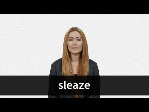 SLEAZE definition and meaning | Collins English Dictionary