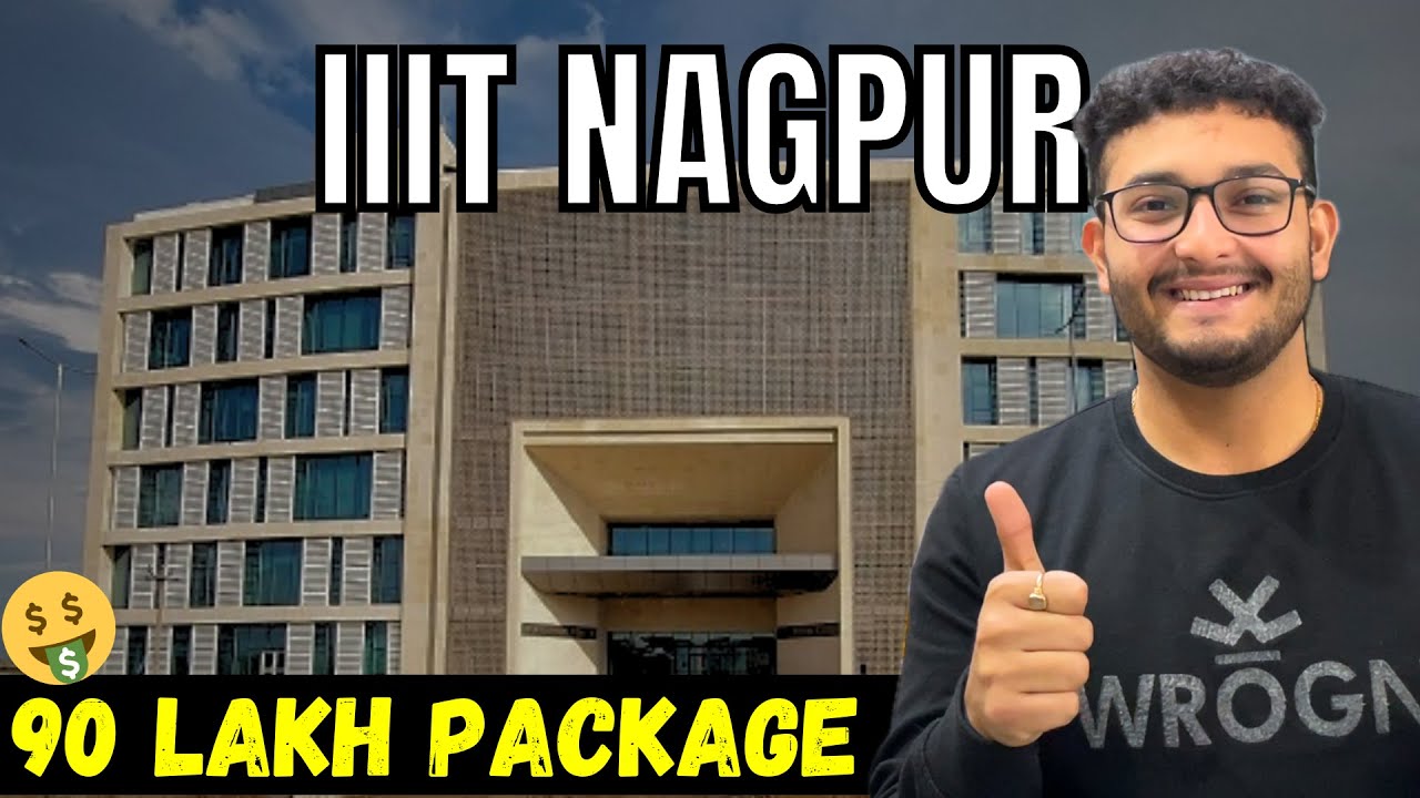 IIIT NAGPUR Detailed Review | Placement | Campus | Hostel | Cutoff | Fees | Sahil Gohri
