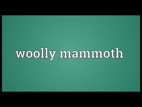 Woolly mammoth Meaning