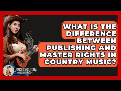 What Is The Difference Between Publishing And Master Rights In Country Music?