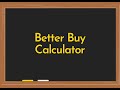 Better Buy Comparison Calculator