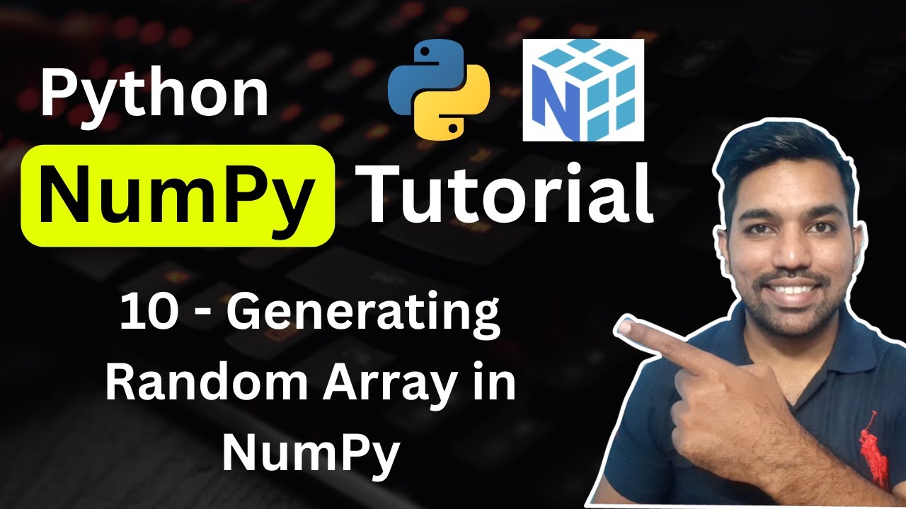 Python NumPy Tutorial 10 - Generating NumPy Array with Random Numbers