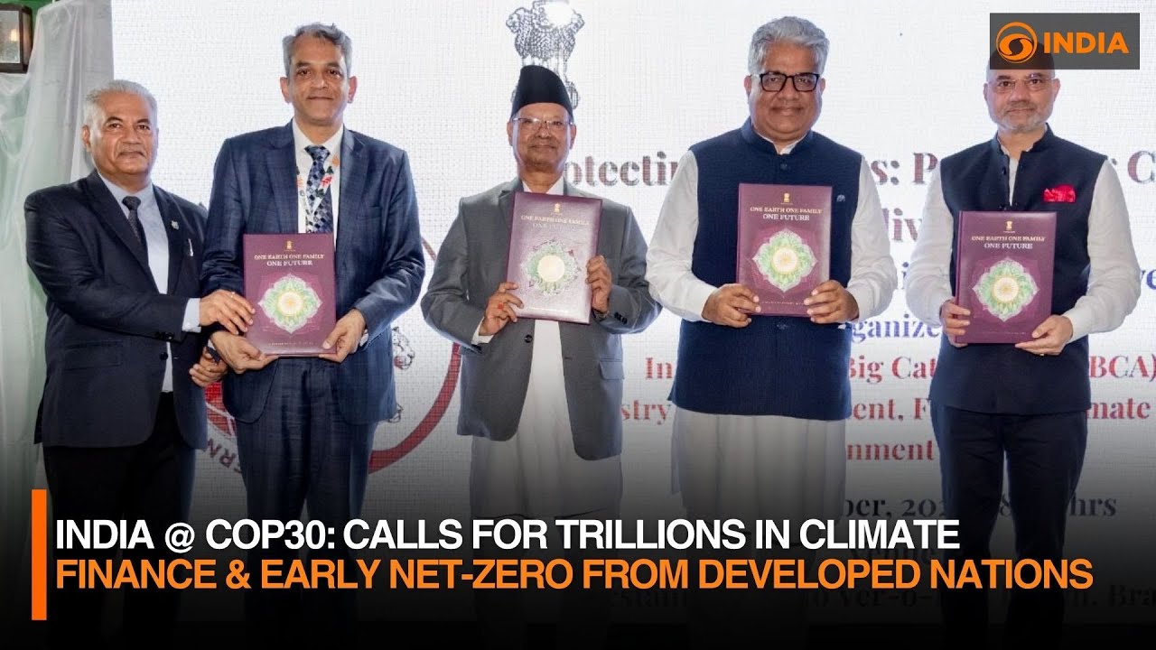 India @ COP30: Calls for Trillions in Climate Finance & Early Net-Zero from Developed Nations