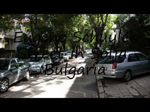 How to pronounce Eugene Schuyler Street in Sofia, Bulgaria in English?