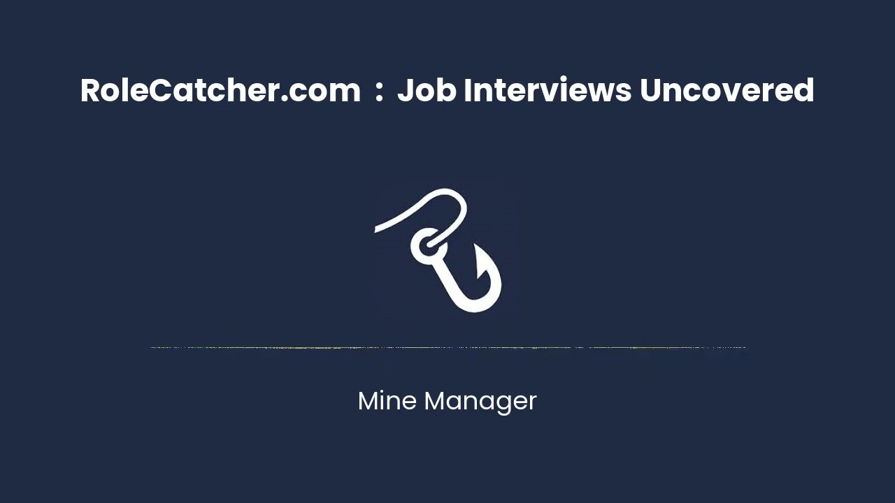 Mine Manager : Job Interviews Uncovered