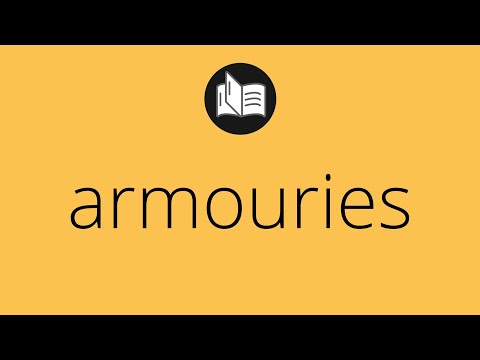 What ARMOURIES means • Meaning of ARMOURIES • armouries MEANING • armouries DEFINITION