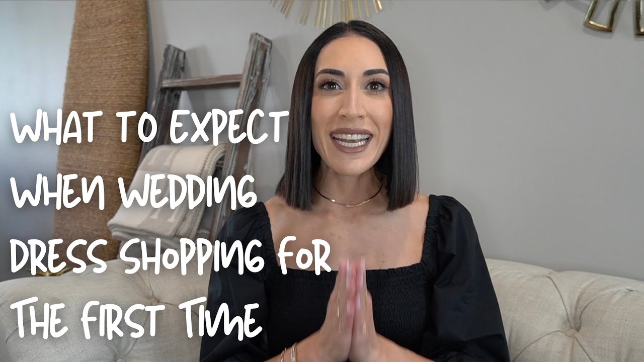 What Should I Expect When Wedding Dress Shopping For The First Time