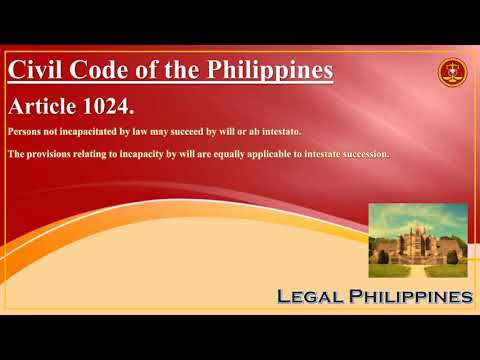 Who Are Capacitated To Inherit? | Applicability Of Incapacity By Will | Civil Code Article 1024