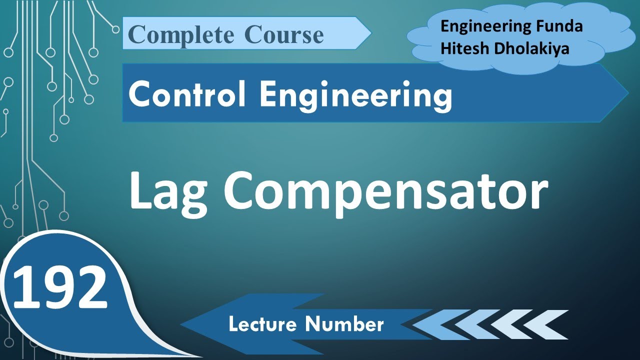 Lag Compensators: Basics, Mathematical Derivation, Conditions and System Response