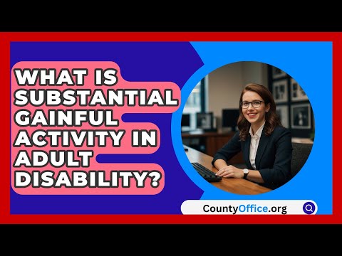 What Is Substantial Gainful Activity In Adult Disability? - CountyOffice.org