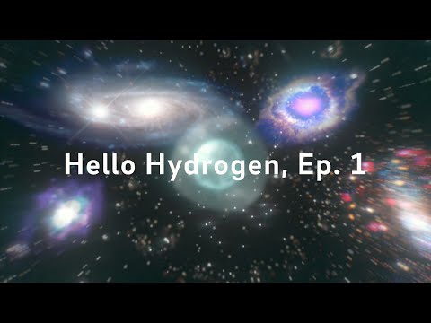Hello Hydrogen - Episode I: What is Hydrogen?