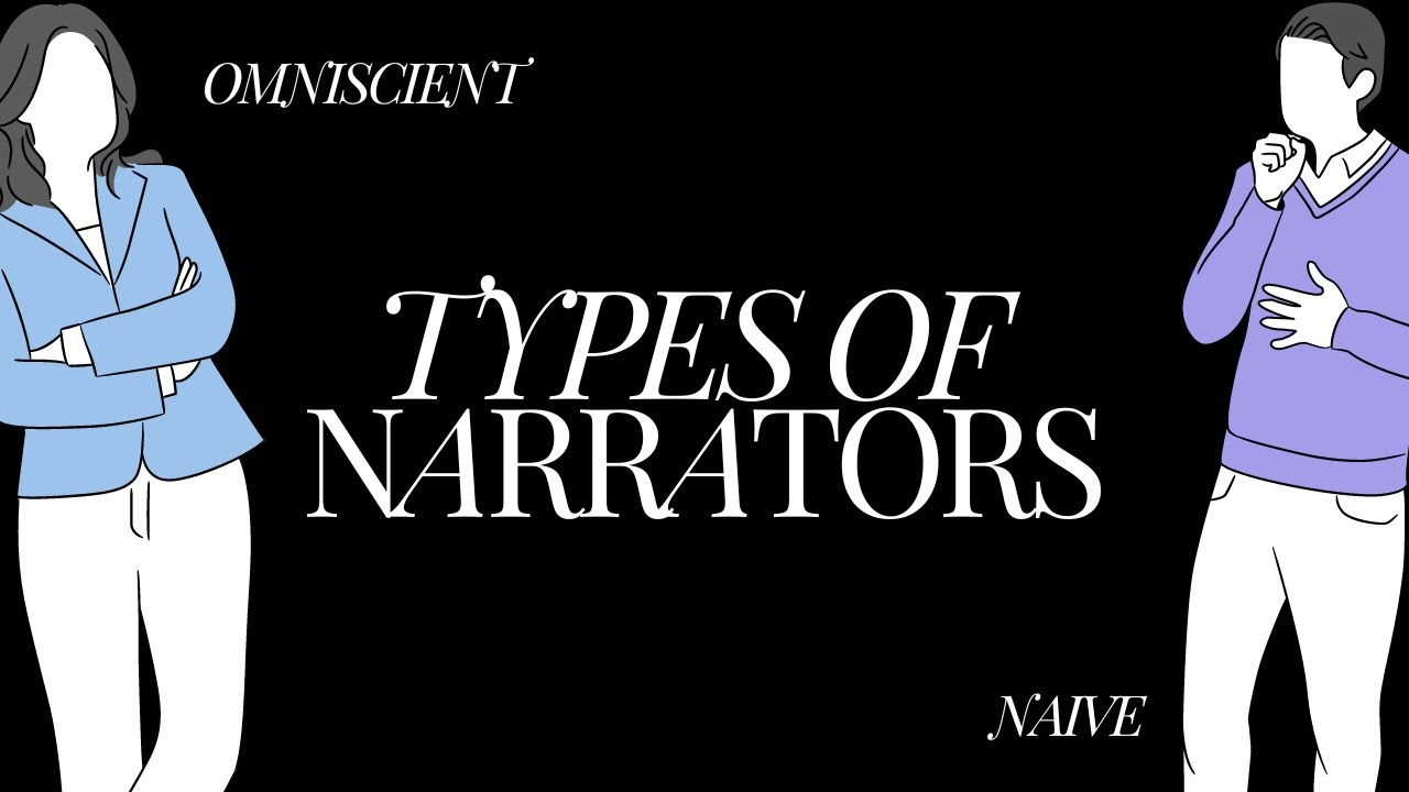 Types of Narrators - Naive vs Omniscient (Cinematic Storytelling)