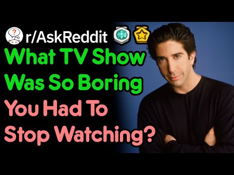 What TV Shows Did You Give Up On Watching?(r/AskReddit)