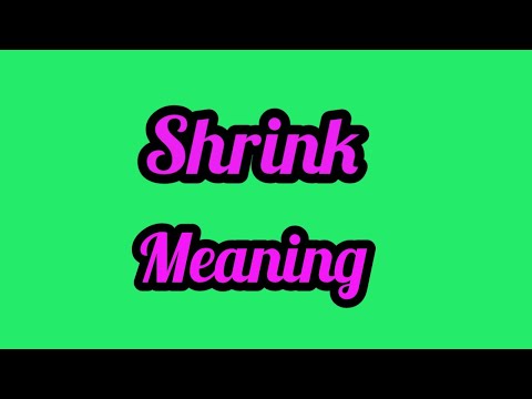 Shrink - Meaning of shrink
