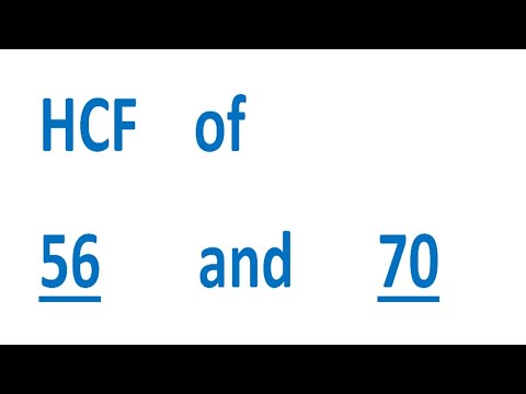 HCF of 56 and 70