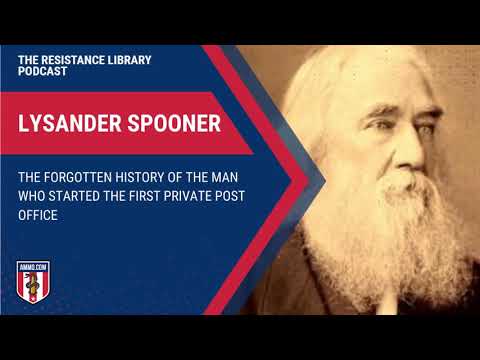 Lysander Spooner: The Forgotten History of the Man Who Started the First Private Post Office