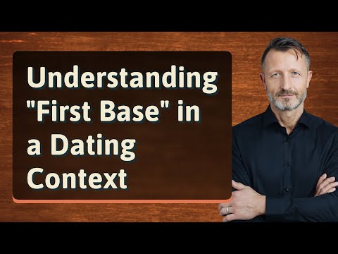 Understanding "First Base" in a Dating Context