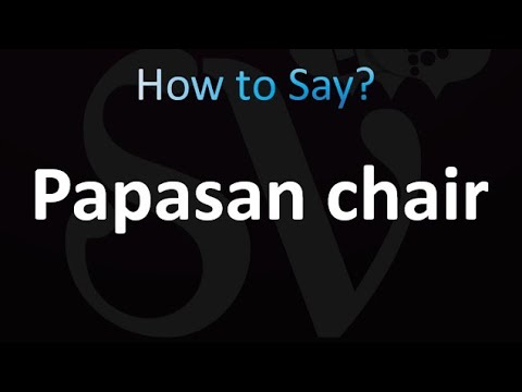 How to Pronounce Papasan chair (correctly!)
