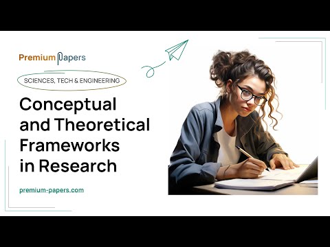 Conceptual and Theoretical Frameworks in Research - Essay Example