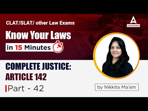 Article 142 of Indian Constitution | Law With Nikkita Mam #42