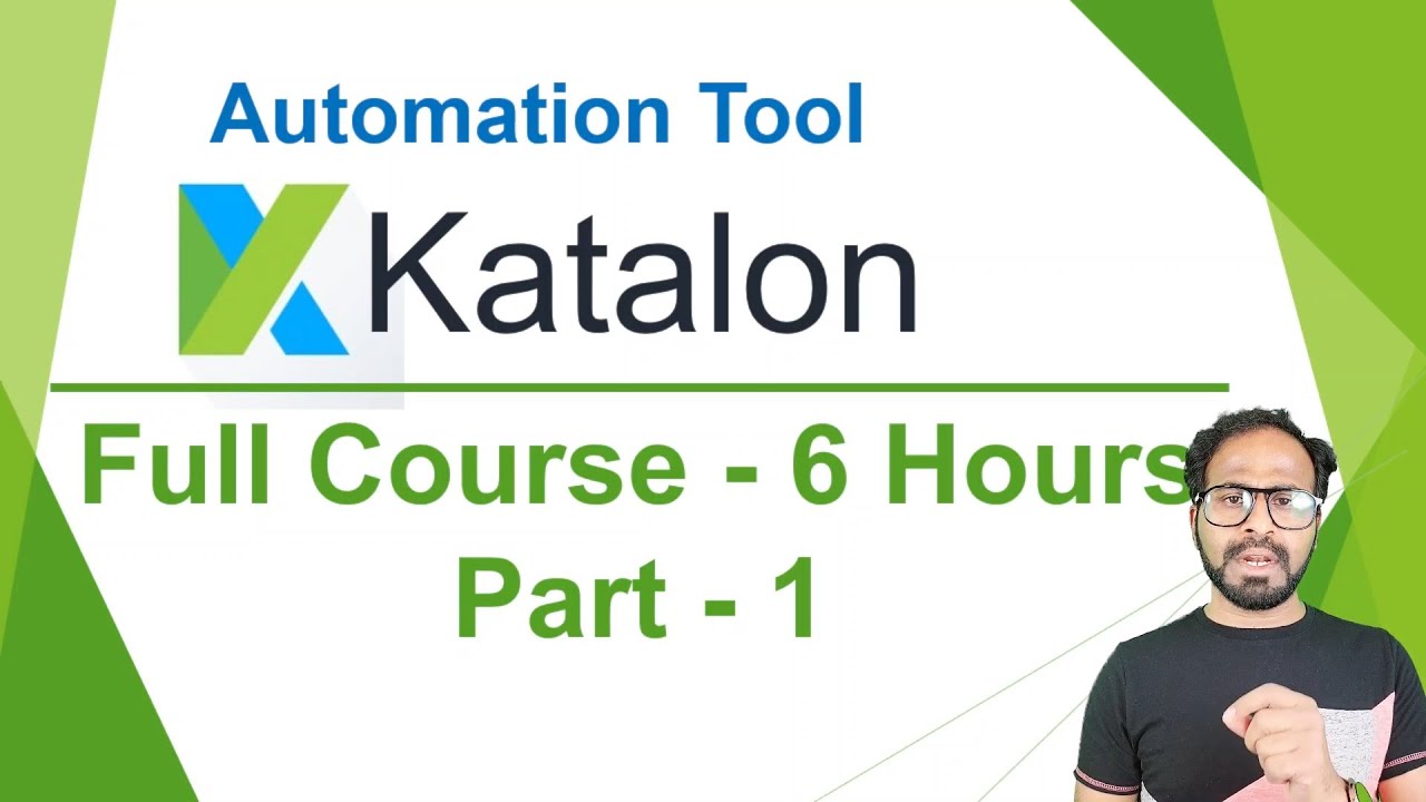 Katalon Studio Automation Beginners Full Course | Learn Katalon Studio in 6 Hours |