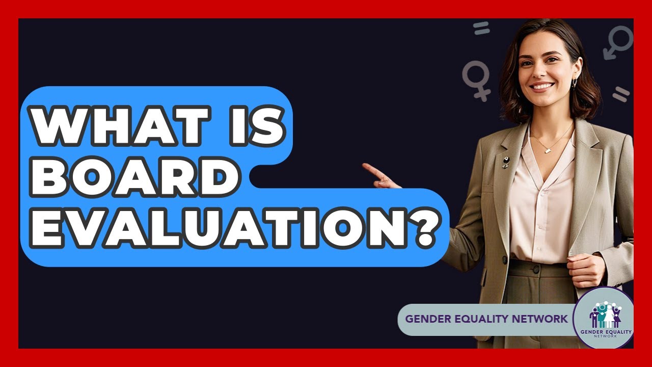 What Is Board Evaluation? - Gender Equality Network