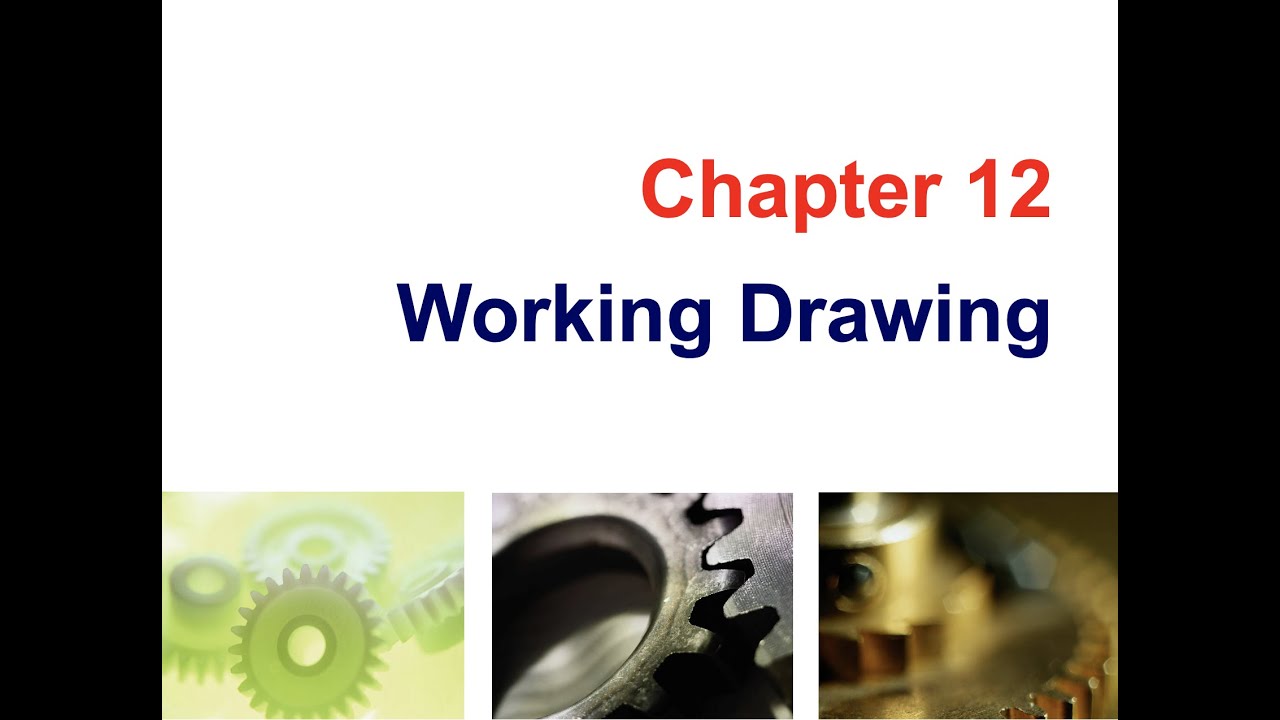 Chapter 12: Working Drawing